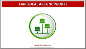 What is LAN? Detailed explanation » Network Interview