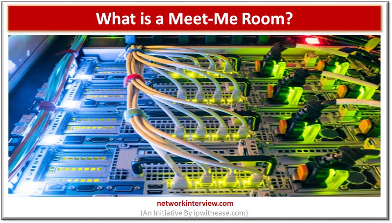 What is a Meet Me Room? » Network Interview