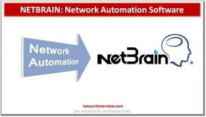 NetBrain: Network Automation Software » Network Interview