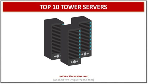 Top 10 Tower Servers in 2025 » Network Interview