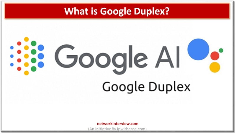 What is Google Duplex? and How does it work? » Network Interview