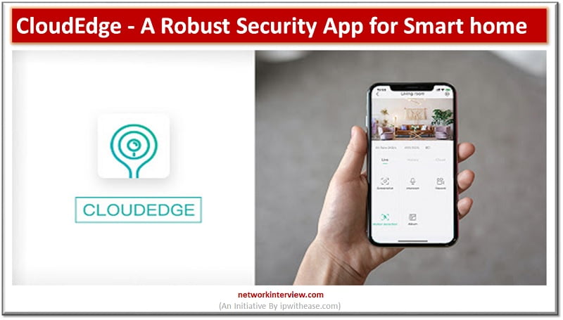 CloudEdge - A Robust Security App for Smart home » Network Interview