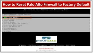 How to Reset Palo Alto Firewall to Factory Default Settings » Network ...