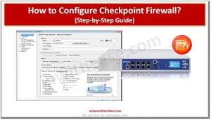 How to Configure Checkpoint Firewall? Step-by-Step Guide » Network ...