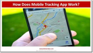 How Does Mobile Tracking App Work? » Network Interview
