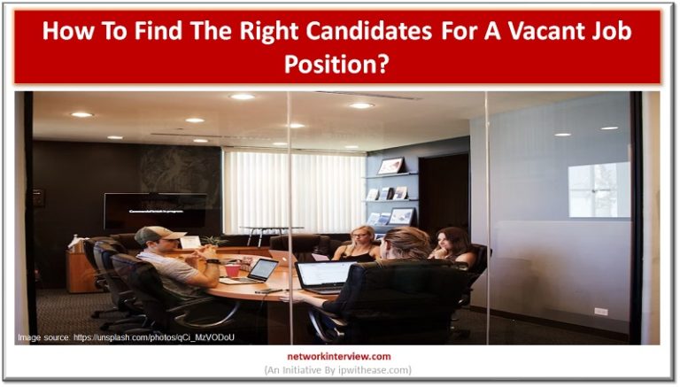 How To Find The Right Candidates For A Vacant Job Position? » Network ...