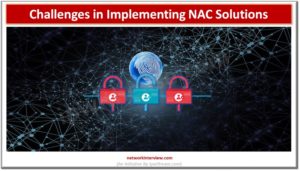 Common Challenges in Implementing NAC Solutions: Expert Tips and Tricks ...