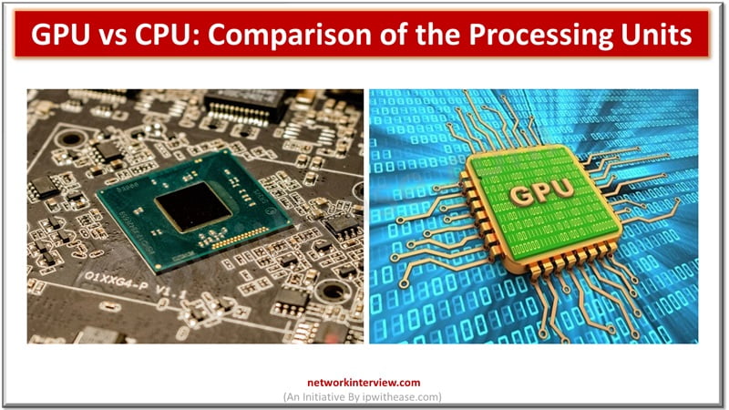 GPU vs CPU: A Comprehensive Comparison of the Processing Units ...