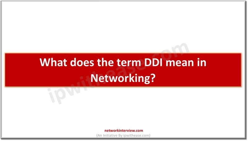 What does the term DDI mean in Networking? » Network Interview